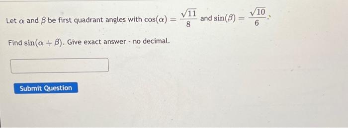 Solved Let α and β be first quadrant angles with cos(α)=811 | Chegg.com