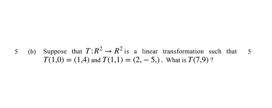 Solved (b) Suppose that T:R2→R2 is a linear transformation | Chegg.com