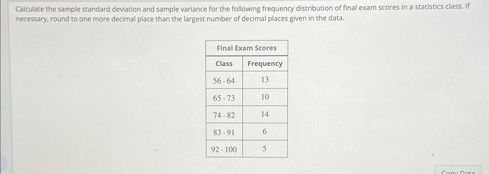 Solved Calculate the sample standard deviation and sample | Chegg.com