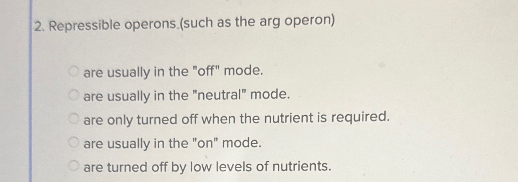 Solved Repressible operons (such as the arg operon)are | Chegg.com