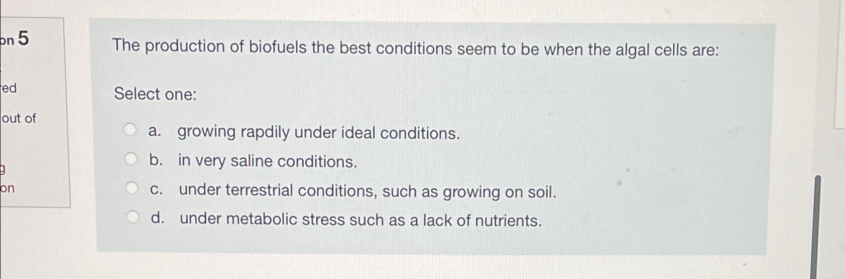 Solved The production of biofuels the best conditions seem | Chegg.com