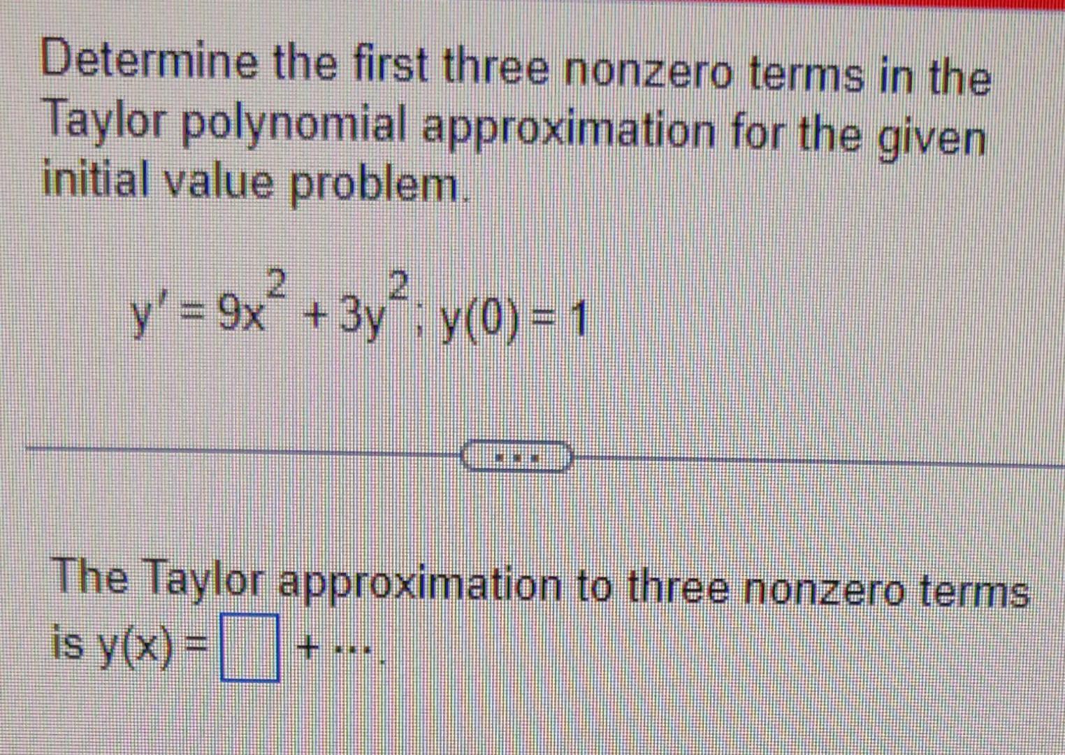 Solved Determine the first three nonzero terms in the Taylor | Chegg.com