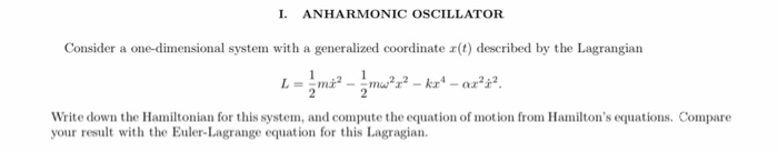 Solved I. ANHARMONIC OSCILLATOR Consider a one-dimensional | Chegg.com Solved I. ANHARMONIC OSCILLATOR Consider a one-dimensional | Chegg.com