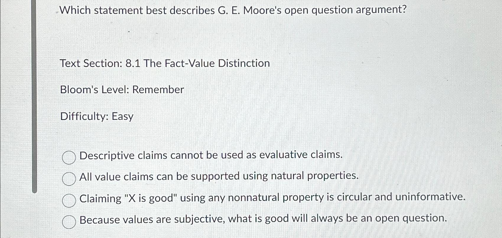 Solved Which statement best describes G. ﻿E. ﻿Moore's open | Chegg.com