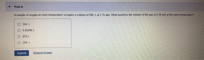 Solved Part A A sample of oxygen at room temperature | Chegg.com