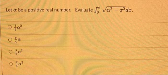 Solved Let α be a positive real number. Evaluate ∫0αα2−x2dx. | Chegg.com