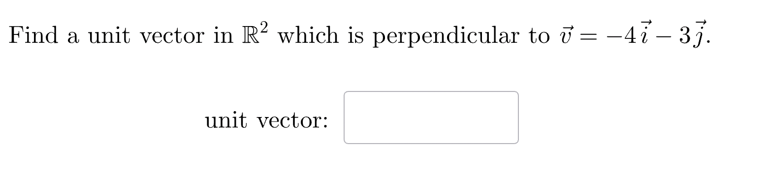 Solved Find a unit vector in R2 ﻿which is perpendicular to | Chegg.com