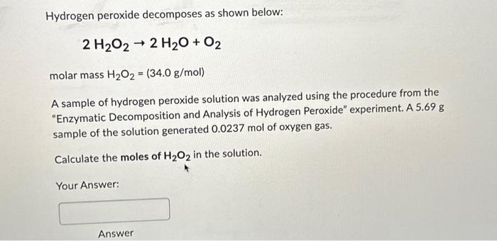 Solved Hydrogen peroxide decomposes as shown below: 2 H₂O2 → | Chegg.com