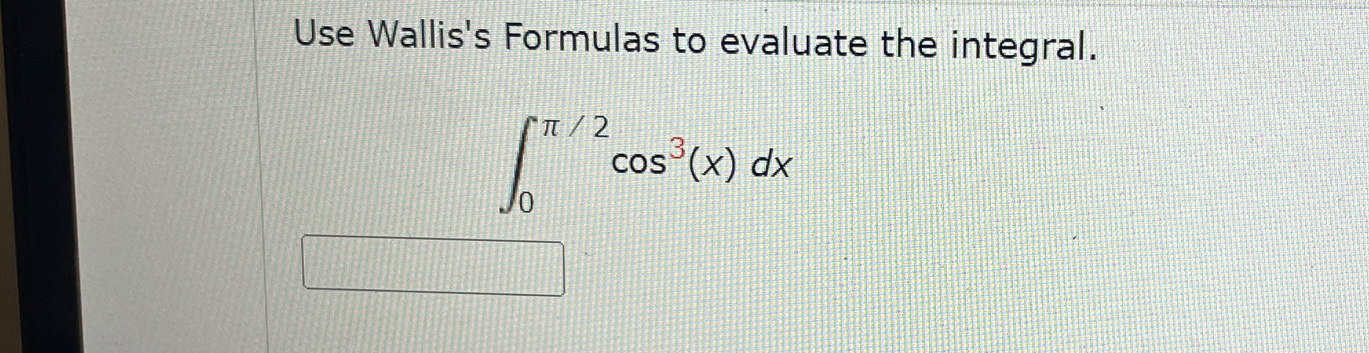 Solved Use Wallis's Formulas to evaluate the | Chegg.com