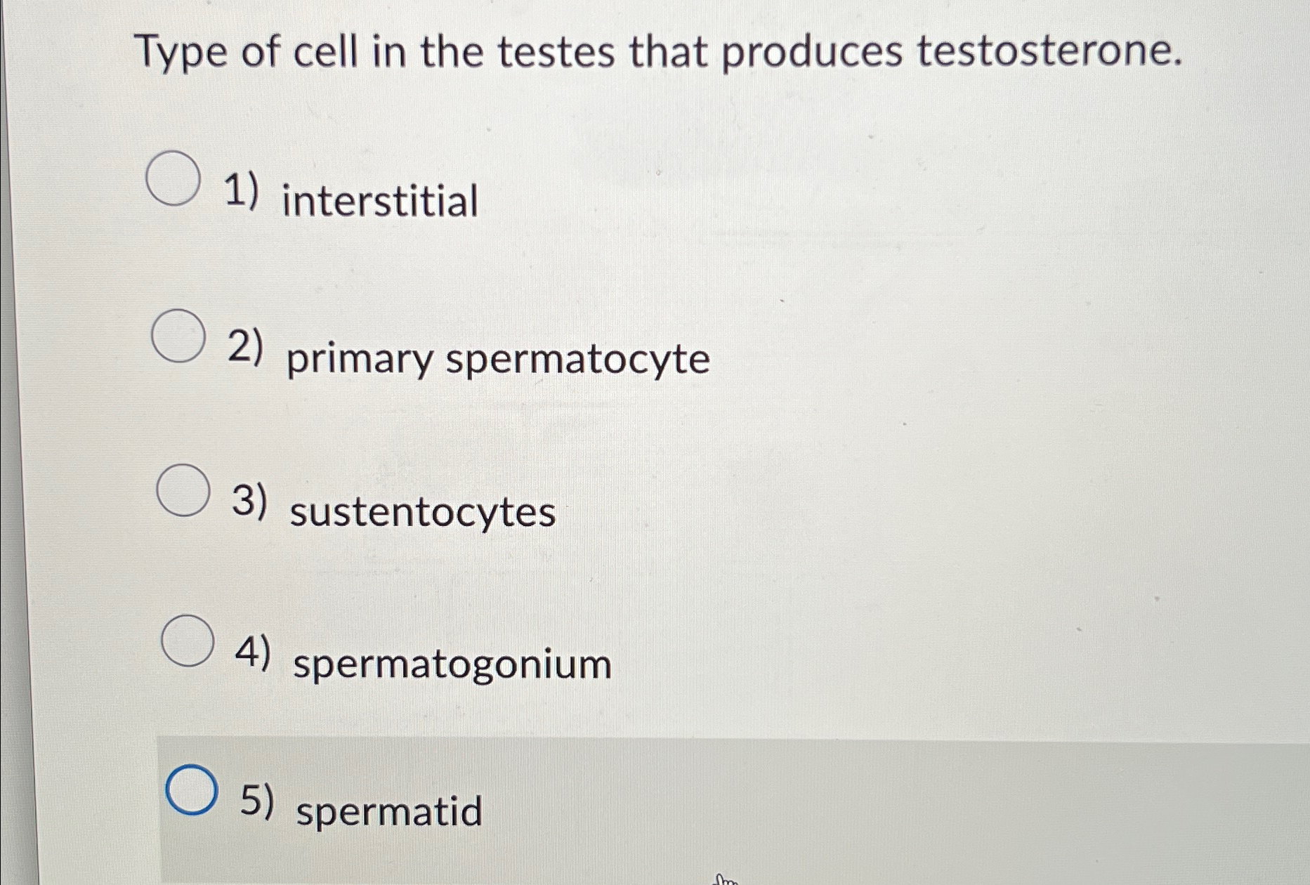 Solved Type of cell in the testes that produces | Chegg.com