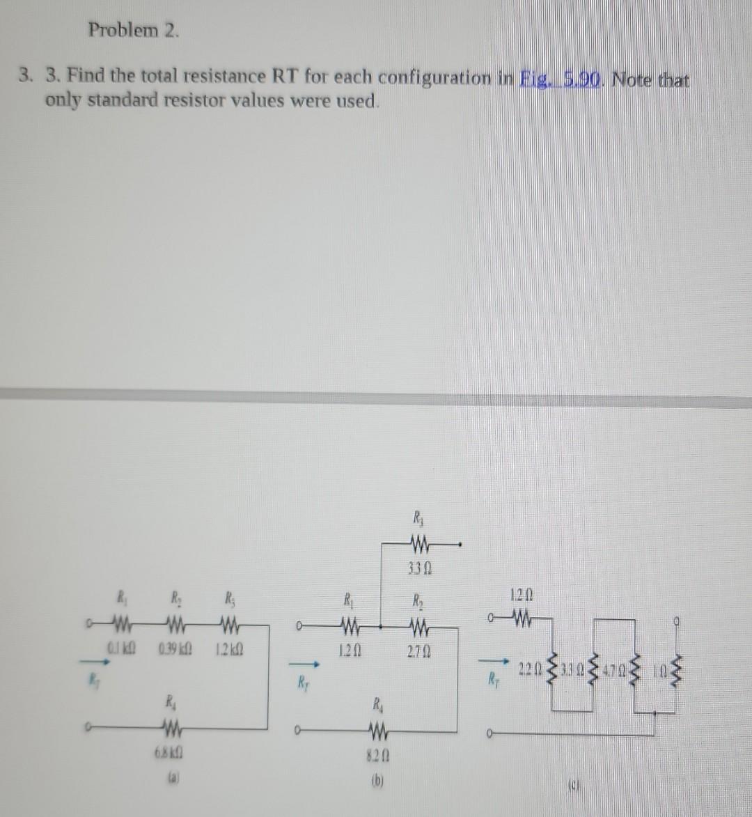 Solved Problem 2. 3. 3. Find the total resistance RT for | Chegg.com