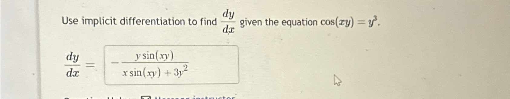 Solved Use implicit differentiation to find dydx ﻿given the | Chegg.com