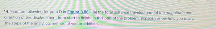 Solved 14. Find the following for path D in Figure 3.56 : | Chegg.com