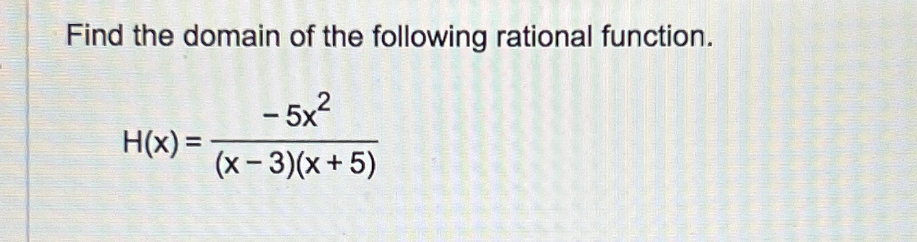 Solved Find the domain of the following rational | Chegg.com