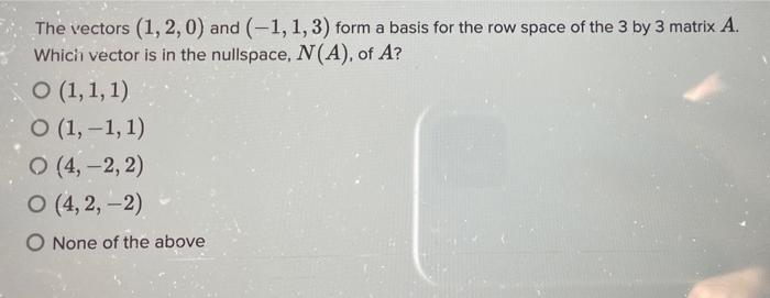 Solved The vectors (1,2,0) and (-1,1,3) form a basis for the | Chegg.com