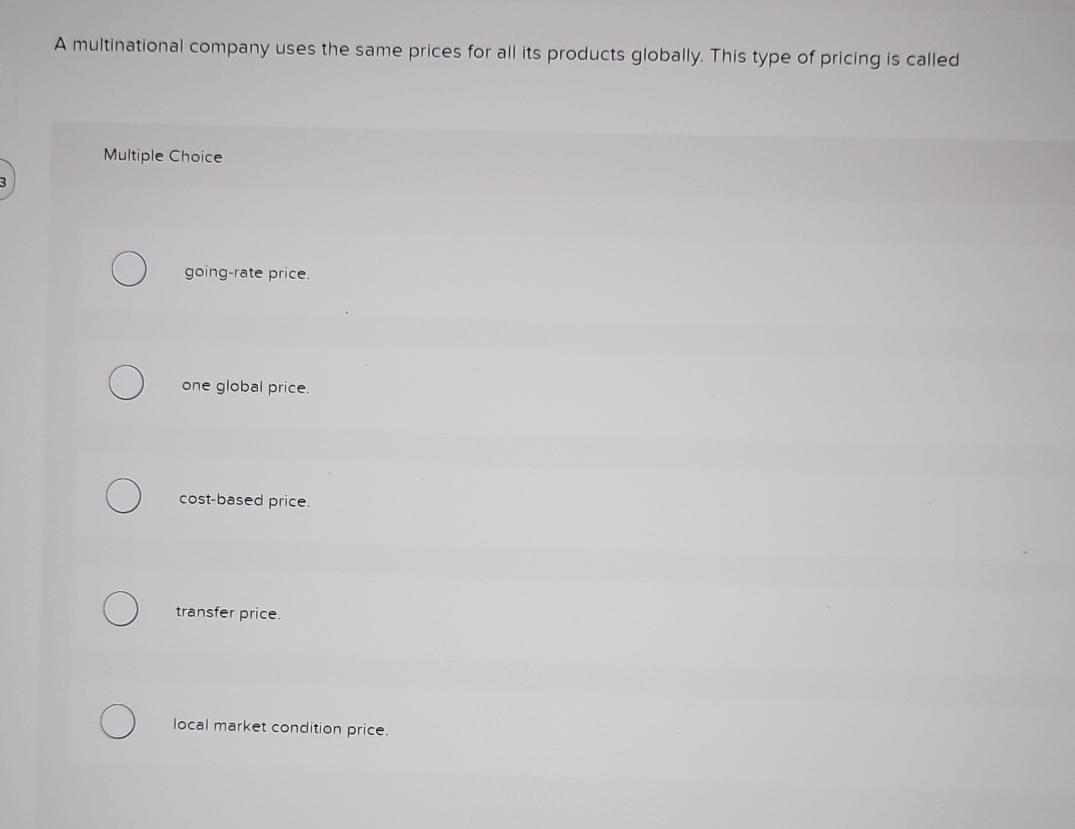 Solved A multinational company uses the same prices for all | Chegg.com