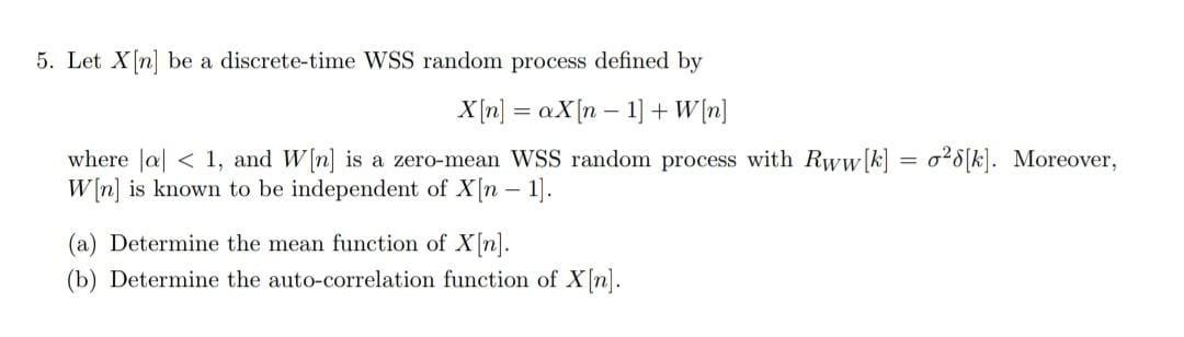 Solved 5. Let X[n] be a discrete-time WSS random process | Chegg.com
