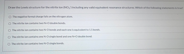 Solved Draw the Lewis structure for the nitrite ion (NO2) | Chegg.com