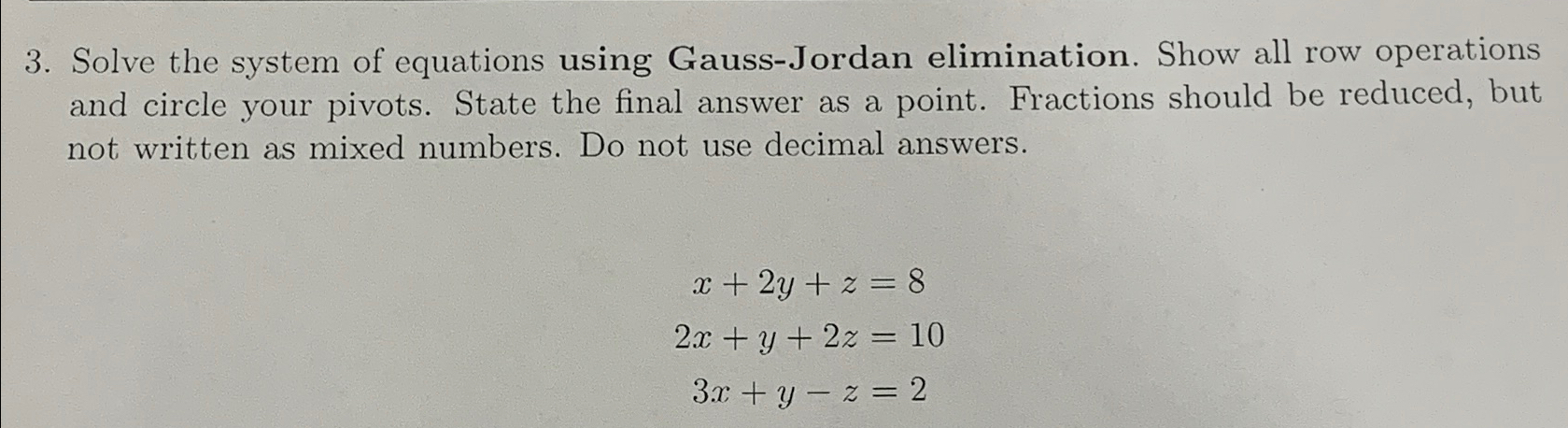 Solved Solve the system of equations using Gauss-Jordan | Chegg.com