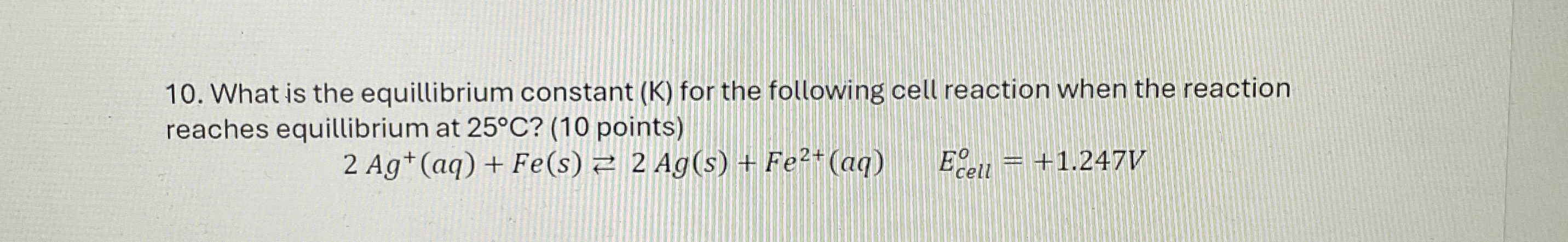 Solved What is the equillibrium constant (K) ﻿for the | Chegg.com