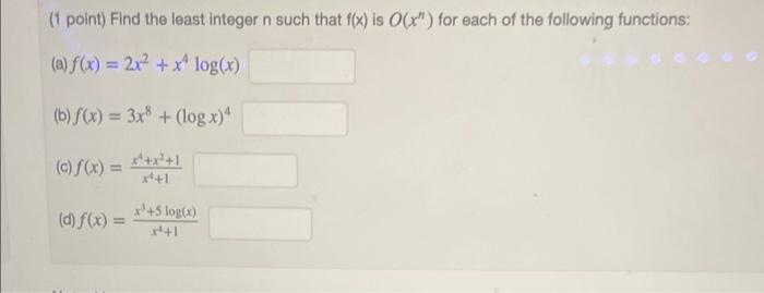 Solved (1 point) Find the least integer n such that f(x) is | Chegg.com