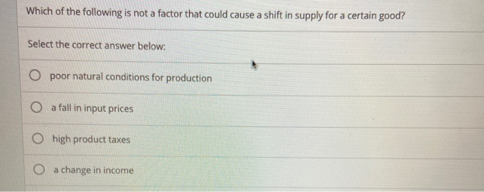 Solved Which of the following is not a factor that could | Chegg.com