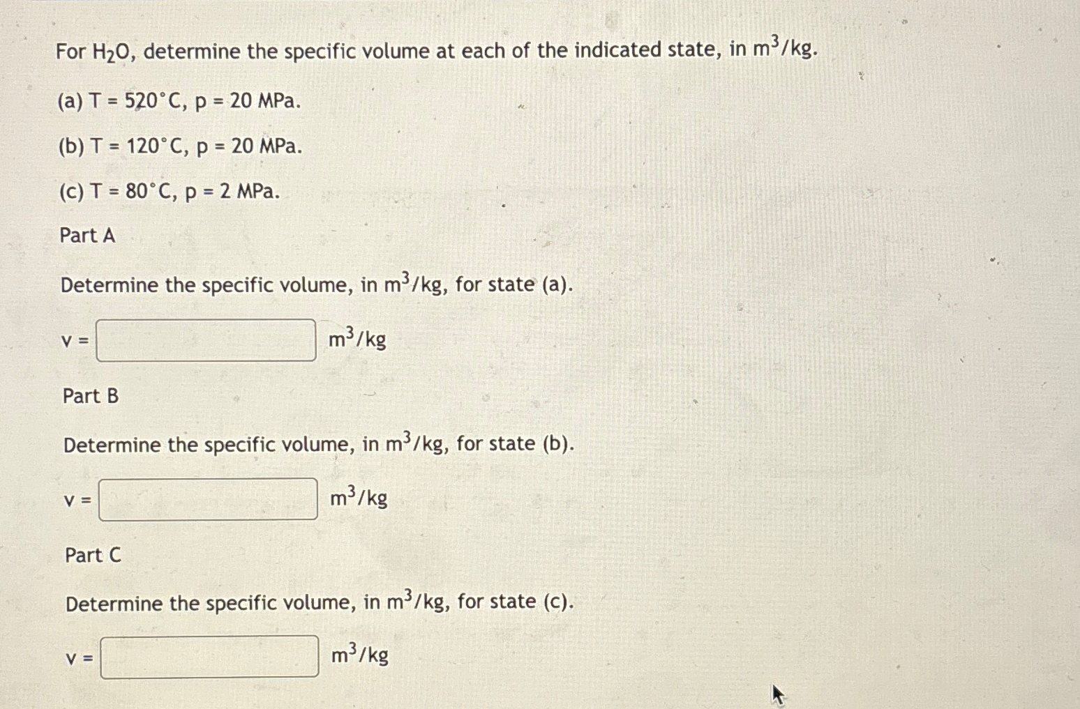 Solved For H2O, ﻿determine the specific volume at each of | Chegg.com