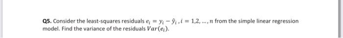 Solved Q5. Consider the least-squares residuals | Chegg.com
