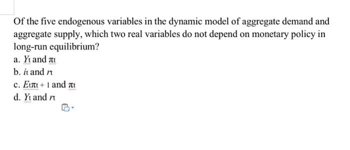 Solved Of the five endogenous variables in the dynamic model | Chegg.com