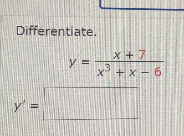 Solved Differentiate. y=x3+x−6x+7 y′= | Chegg.com