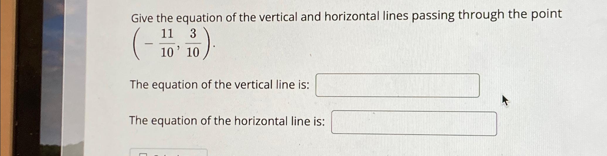 Solved Give the equation of the vertical and horizontal | Chegg.com