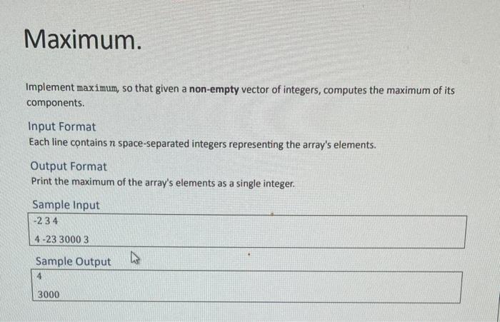 Solved Maximum. Implement maximum, so that given a non-empty | Chegg.com Solved Maximum. Implement maximum, so that given a non-empty | Chegg.com