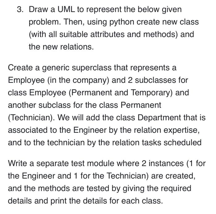Solved 3. Draw a UML to represent the below given problem. | Chegg.com
