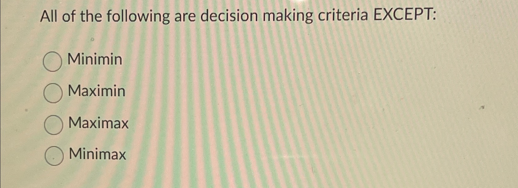 Solved All of the following are decision making criteria | Chegg.com