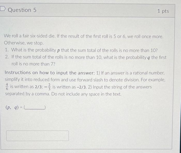 Solved We roll a fair six-sided die. If the result of the | Chegg.com