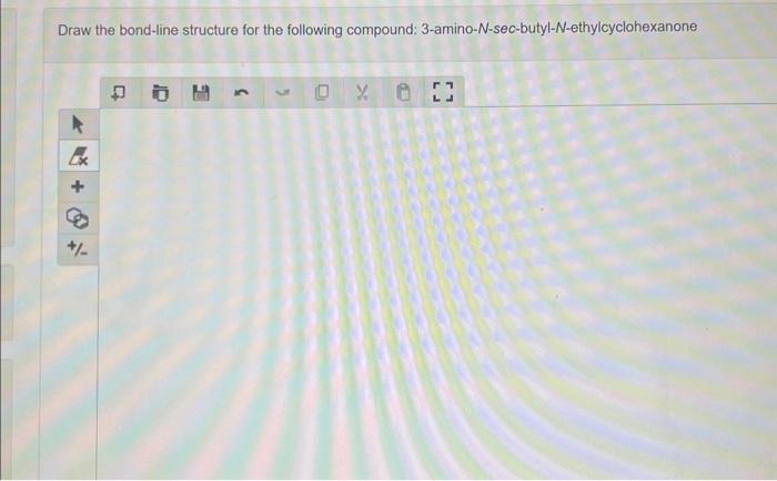 Solved Draw the bond-line structure for the following | Chegg.com