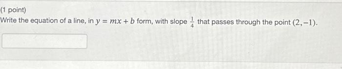 Solved Write the equation of a line, in y=mx+b form, with | Chegg.com