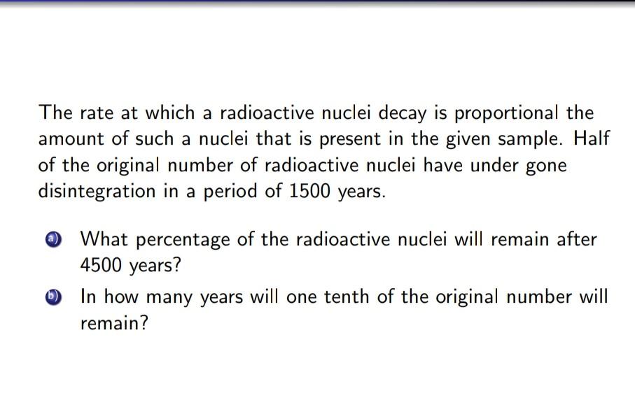 Solved The rate at which a radioactive nuclei decay is | Chegg.com