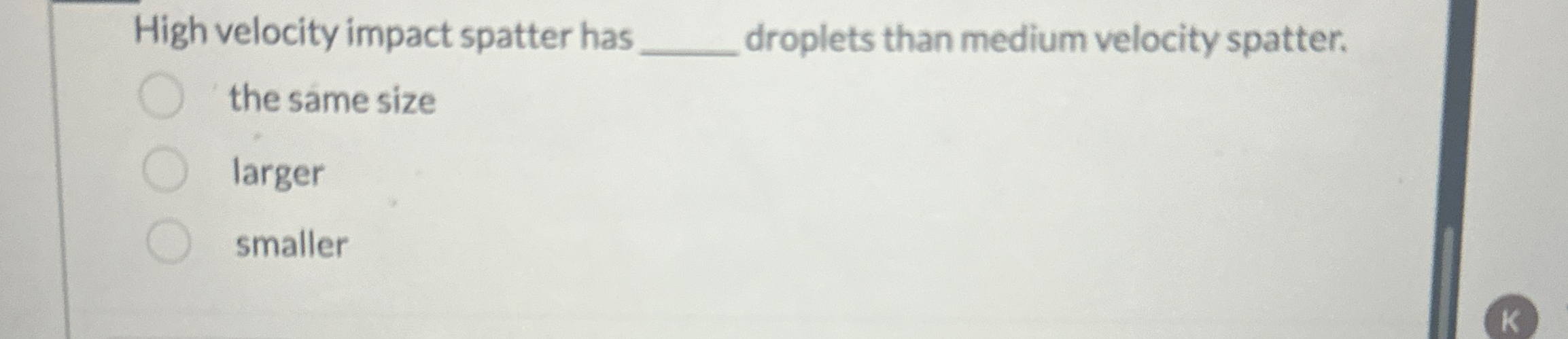 Solved High velocity impact spatter has q, ﻿droplets than | Chegg.com