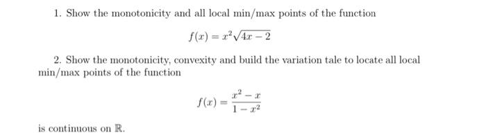 Solved 1. Show the monotonicity and all local min/max points | Chegg.com