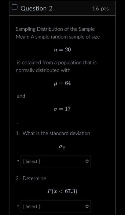 Solved Question 2 16pts Sampling Distribution of the Sample | Chegg.com