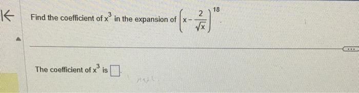 Solved Find the coefficient of x3 in the expansion of | Chegg.com