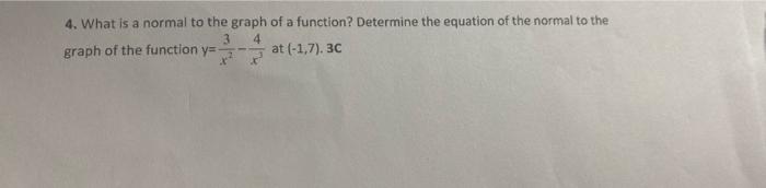 Solved 4. What is a normal to the graph of a function? | Chegg.com