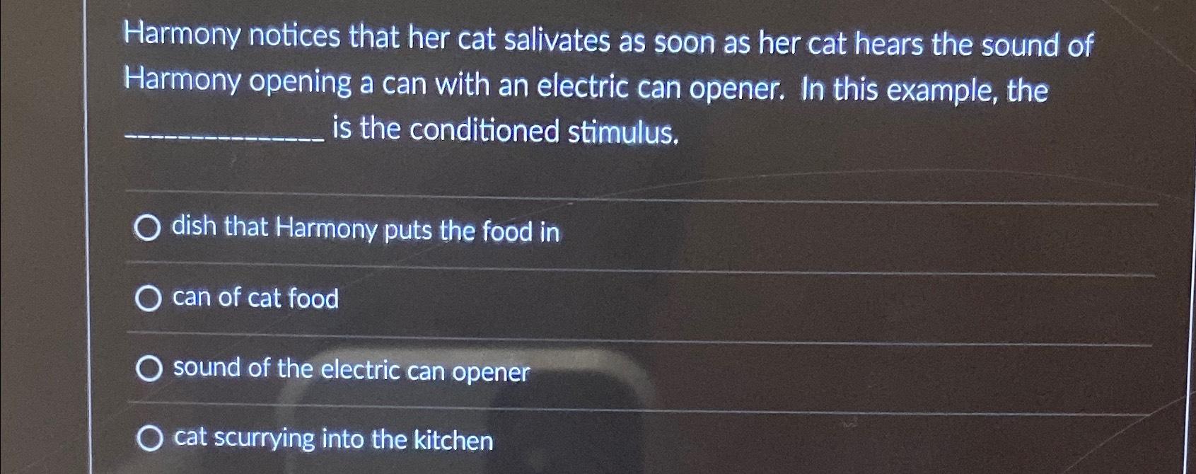 Solved Harmony notices that her cat salivates as soon as her | Chegg.com