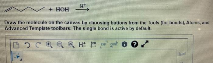 Solved н* + HOH Draw the molecule on the canvas by choosing | Chegg.com