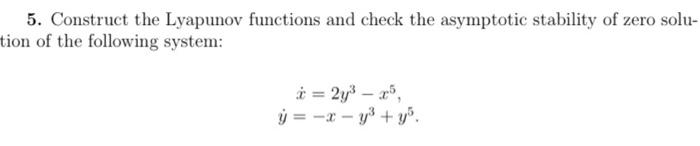 Solved 5. Construct the Lyapunov functions and check the | Chegg.com