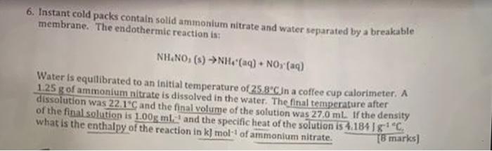 Solved 6. Instant cold packs contain solid ammonium nitrate | Chegg.com