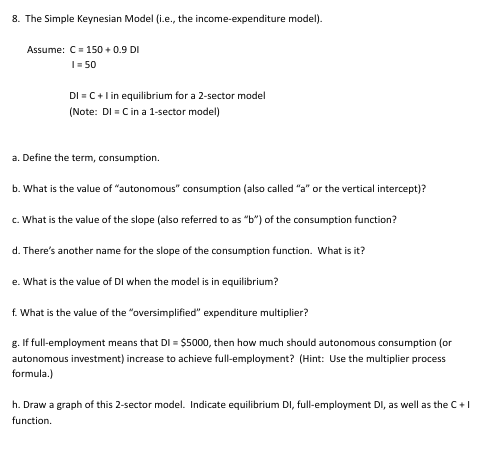 Solved 8. The Simple Keynesian Model (i.e., the | Chegg.com
