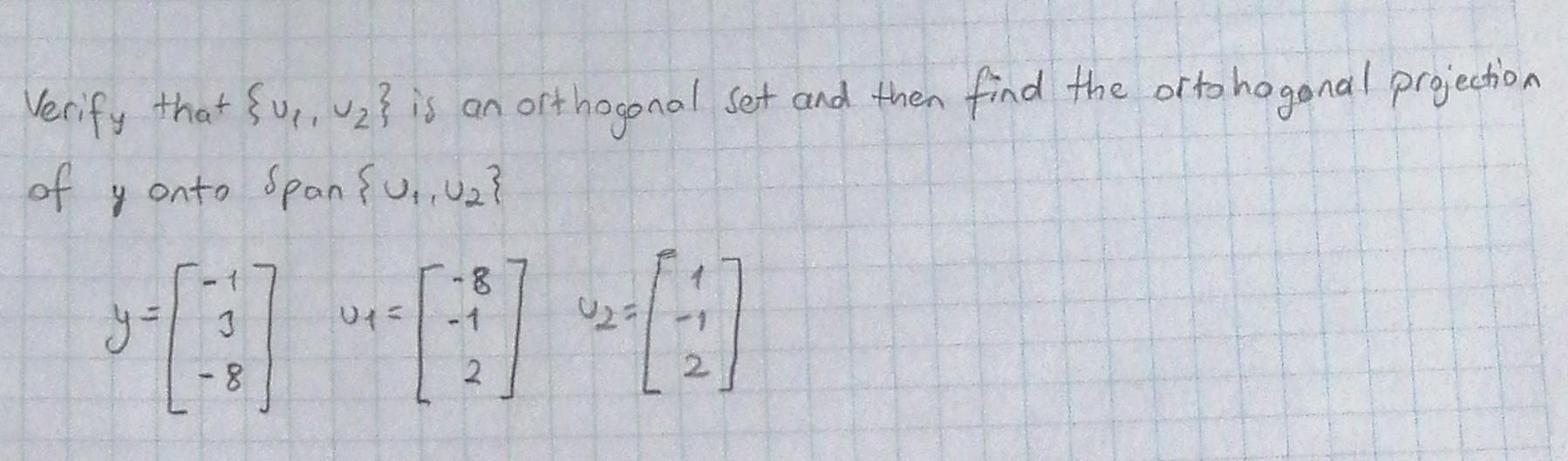 Solved Verify that {u1,v2} is an orthogonal set and then | Chegg.com