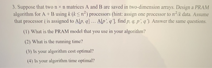 Solved 3. Suppose that two n x n matrices A and B are saved | Chegg.com